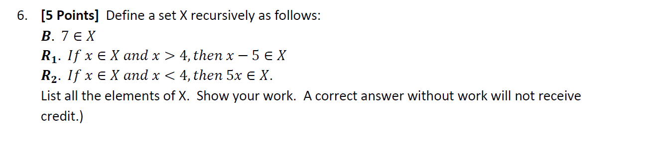 Solved 6. [5 Points] Define a set X recursively as follows: | Chegg.com