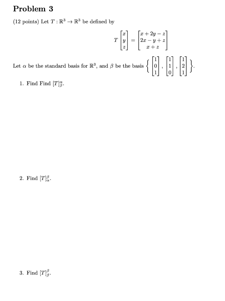 Solved Problem 3 (12 points) Let T:R3 R3 be defined by Ex + | Chegg.com