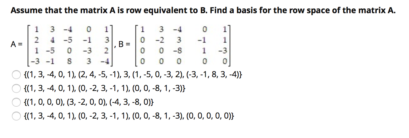 Solved Assume that the matrix A is row equivalent to B. Find | Chegg.com