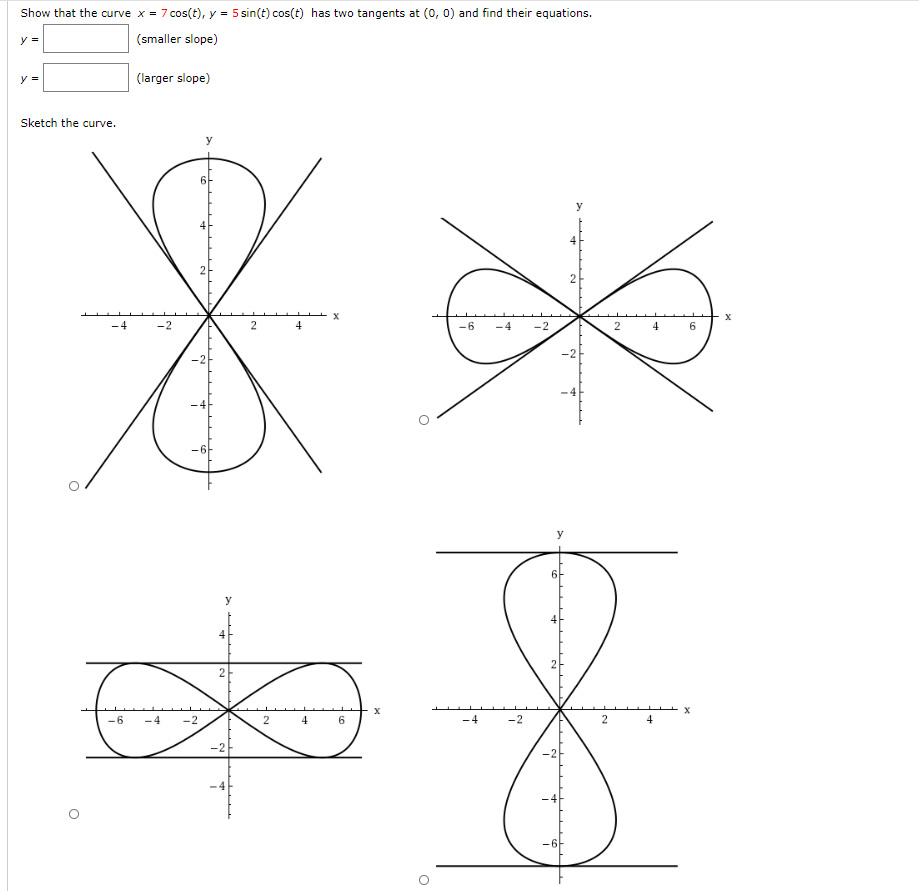 Solved Show that the curve x = 7 cos(t), y = 5 sin(t) cos(t) | Chegg.com