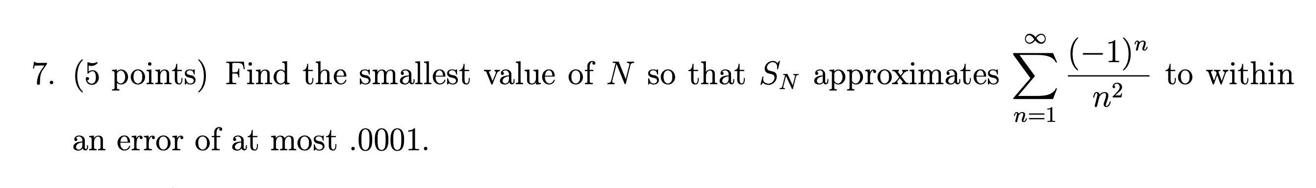 Solved (5 ﻿points) ﻿Find the smallest value of N so ﻿that SN | Chegg.com