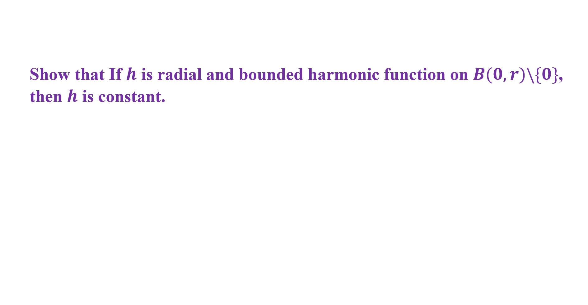 Solved Show that If h is radial and bounded harmonic | Chegg.com