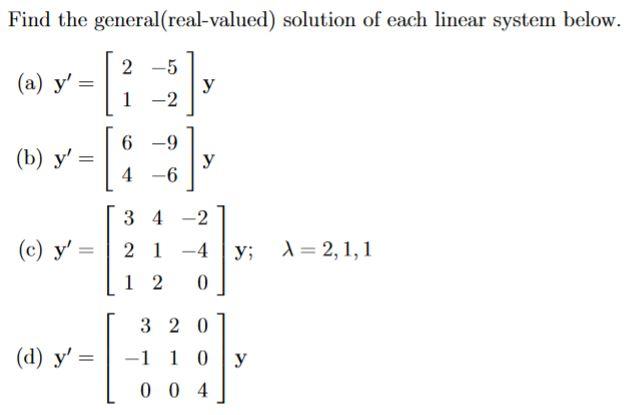 Find the general(real-valued) solution of each linear | Chegg.com