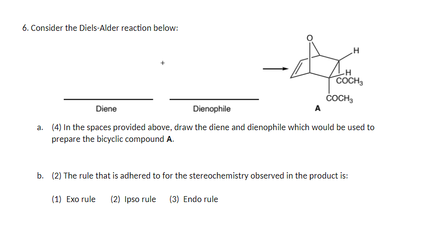 Solved 6. Consider the Diels-Alder reaction below: a. (4) In | Chegg.com