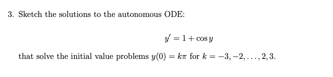 Solved 3. Sketch the solutions to the autonomous ODE: | Chegg.com