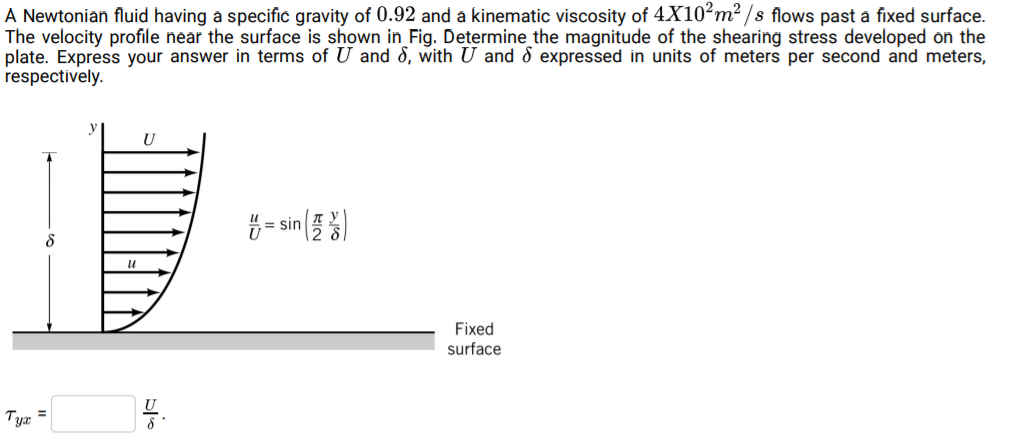 Solved A Newtonian fluid having a specific gravity of 0.92 | Chegg.com