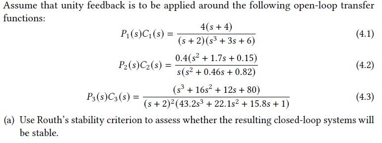 Solved Assume that unity feedback is to be applied around | Chegg.com