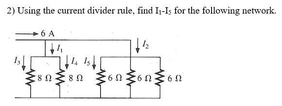 Solved 2) Using the current divider rule, find Il-Is for the | Chegg.com