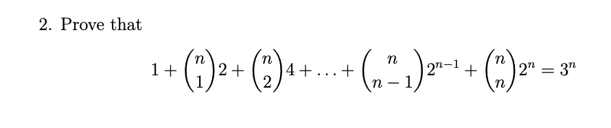 Solved 2. Prove that 1+(n1)2+(n2)4+…+(nn−1)2n−1+(nn)2n=3n | Chegg.com