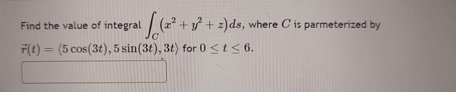 Solved Find the value of integral ∫C(x2+y2+z)ds, where C is | Chegg.com