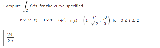 Solved Compute C f ds for the curve specified. f(x, y, z) = | Chegg.com