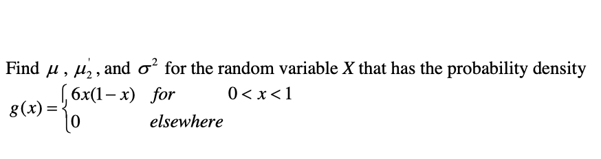 Find μ,μ2′, and σ2 for the random variable X that has | Chegg.com