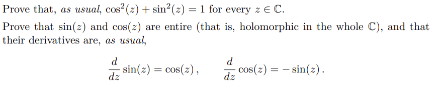Solved Prove that, as usual, cos2(z)+sin2(z)=1 for every | Chegg.com