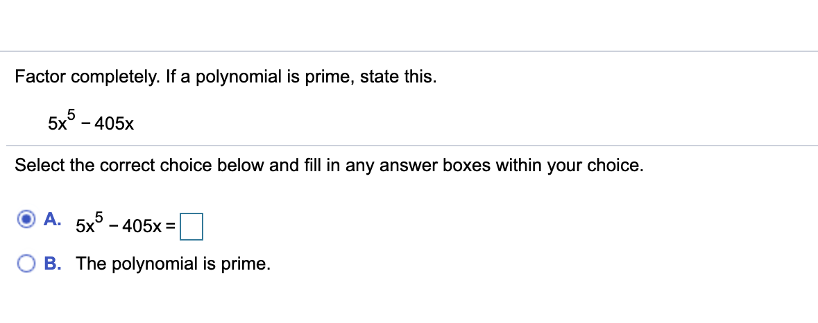 Solved Factor completely. If a polynomial is prime, state | Chegg.com