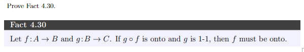 Solved Prove Fact 4.30. Fact 4.30 Let f:A→B and g:B→C. If | Chegg.com