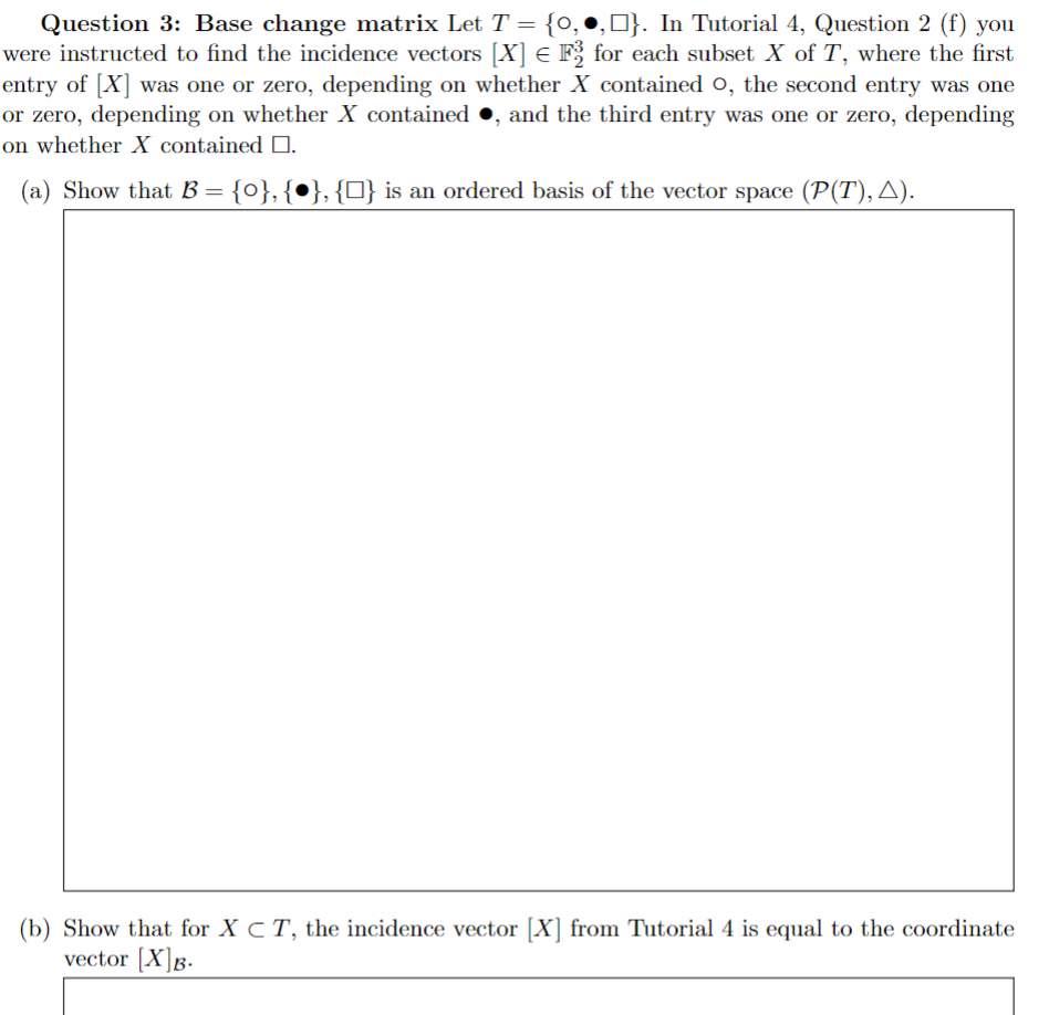 Solved Question 3: Base change matrix Let T={0,∙, }. In | Chegg.com