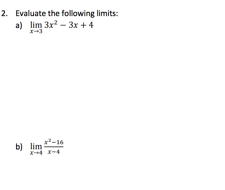 Solved 2. Evaluate the following limits: a) lim 3x2 – 3x + 4 | Chegg.com