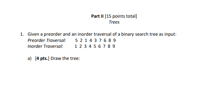 Solved 1. Given a preorder and an inorder traversal of a | Chegg.com