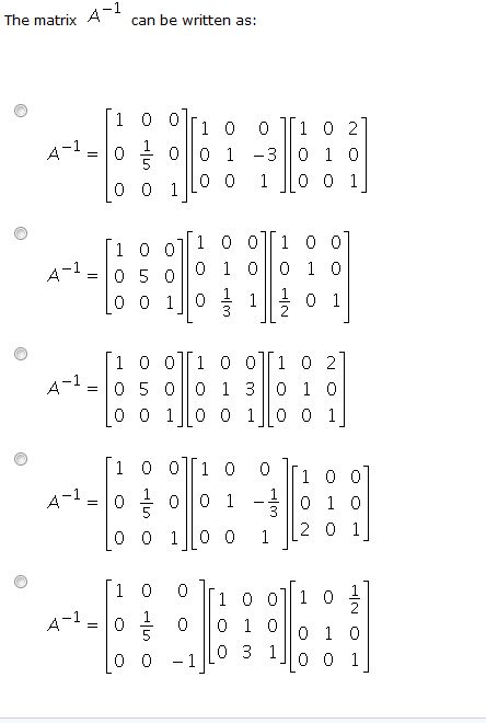 Solved Express the matrix and its inverse as products of | Chegg.com