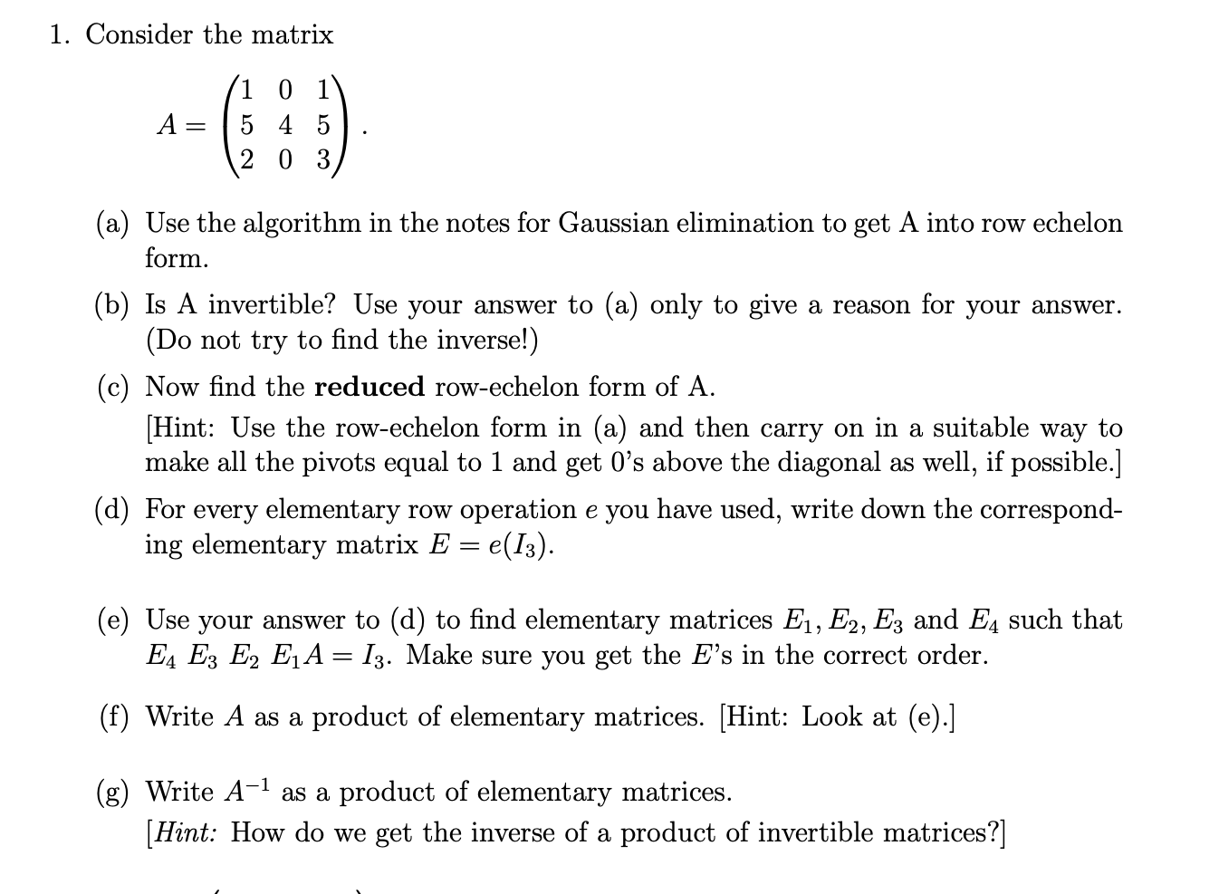 Solved 1. Consider the matrix A=⎝⎛152040153⎠⎞ (a) Use the | Chegg.com