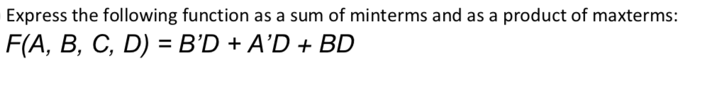 Solved Express the following function as a sum of minterms | Chegg.com