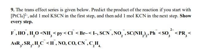 Solved 9. The trans effect series is given below. Predict | Chegg.com