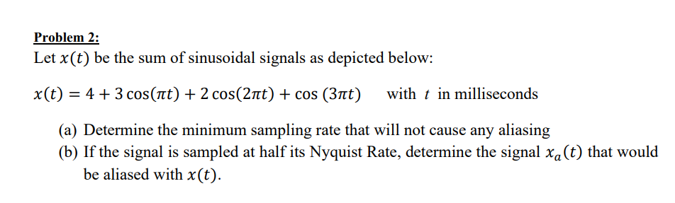 Solved Problem 2: Let x(t) be the sum of sinusoidal signals | Chegg.com