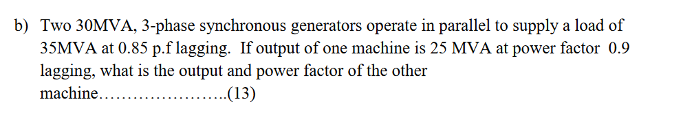 Solved b) Two 30MVA, 3-phase synchronous generators operate | Chegg.com