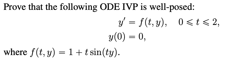 Solved Prove that the following ODE IVP is well-posed: y' = | Chegg.com