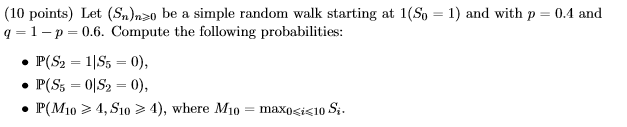 Solved (10 points) Let (Sn)noo be a simple random walk | Chegg.com