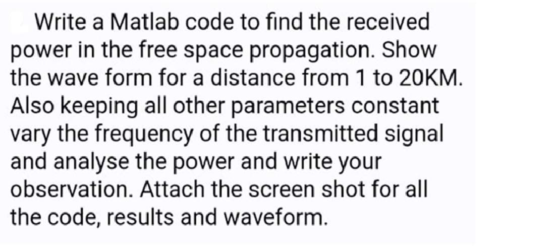 Solved Write a Matlab code to find the received power in the | Chegg.com