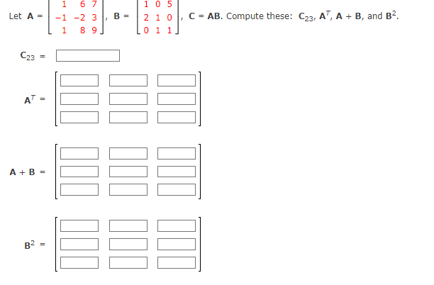 Solved Let A=⎣⎡1−116−28739⎦⎤,B=⎣⎡120011501⎦⎤,C=AB. Compute | Chegg.com
