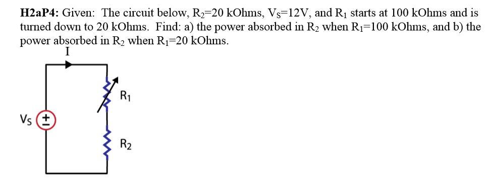 Solved H2aP4: Given: The circuit below, R2-20 kOhms, Vs-12V, | Chegg.com