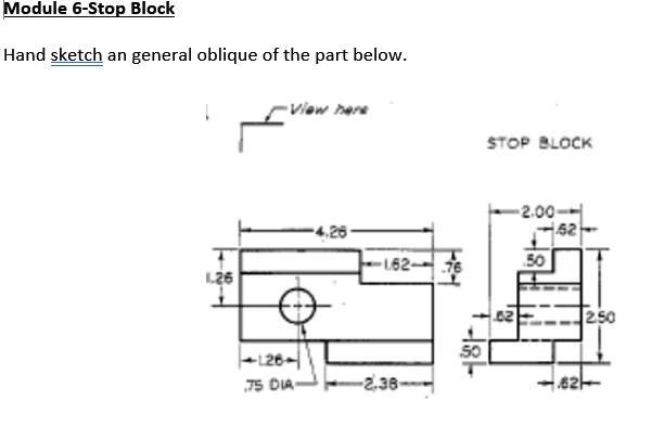 Solved Module 6-Bracket Hand sketch an isometric view of the | Chegg.com