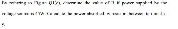 Solved By referring to Figure Q1(c), determine the value of | Chegg.com