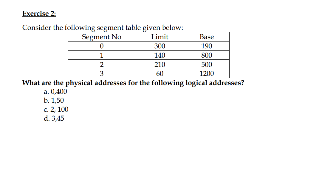 Solved Exercise 2: Consider the following segment table | Chegg.com