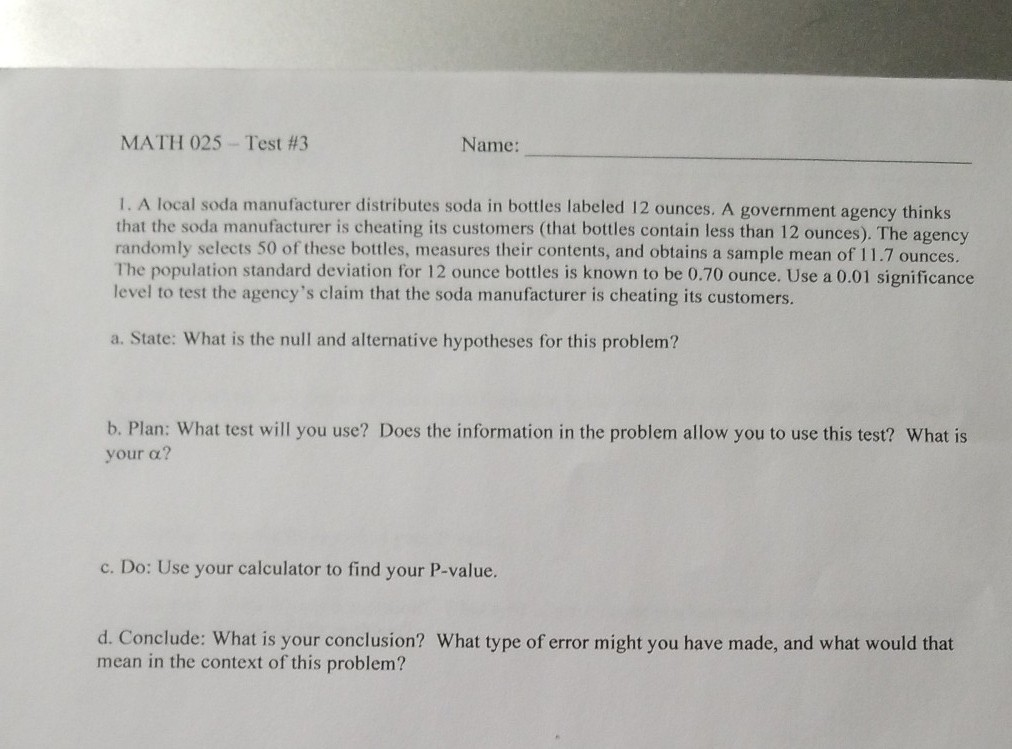 Solved MATH 025 - Test #3 Name: 1. A local soda manufacturer | Chegg.com
