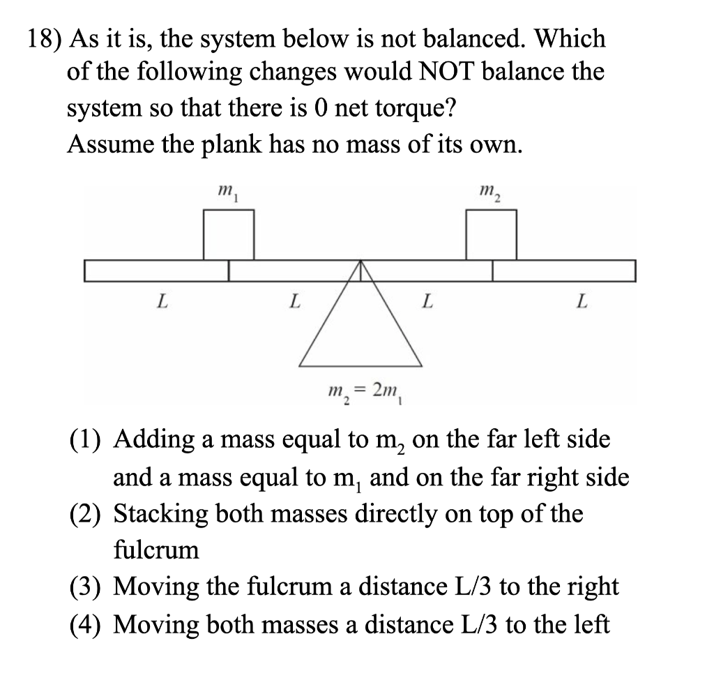 Solved 18) As it is, the system below is not balanced. Which | Chegg.com