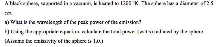 Solved A black sphere, supported in a vacuum, is heated to | Chegg.com