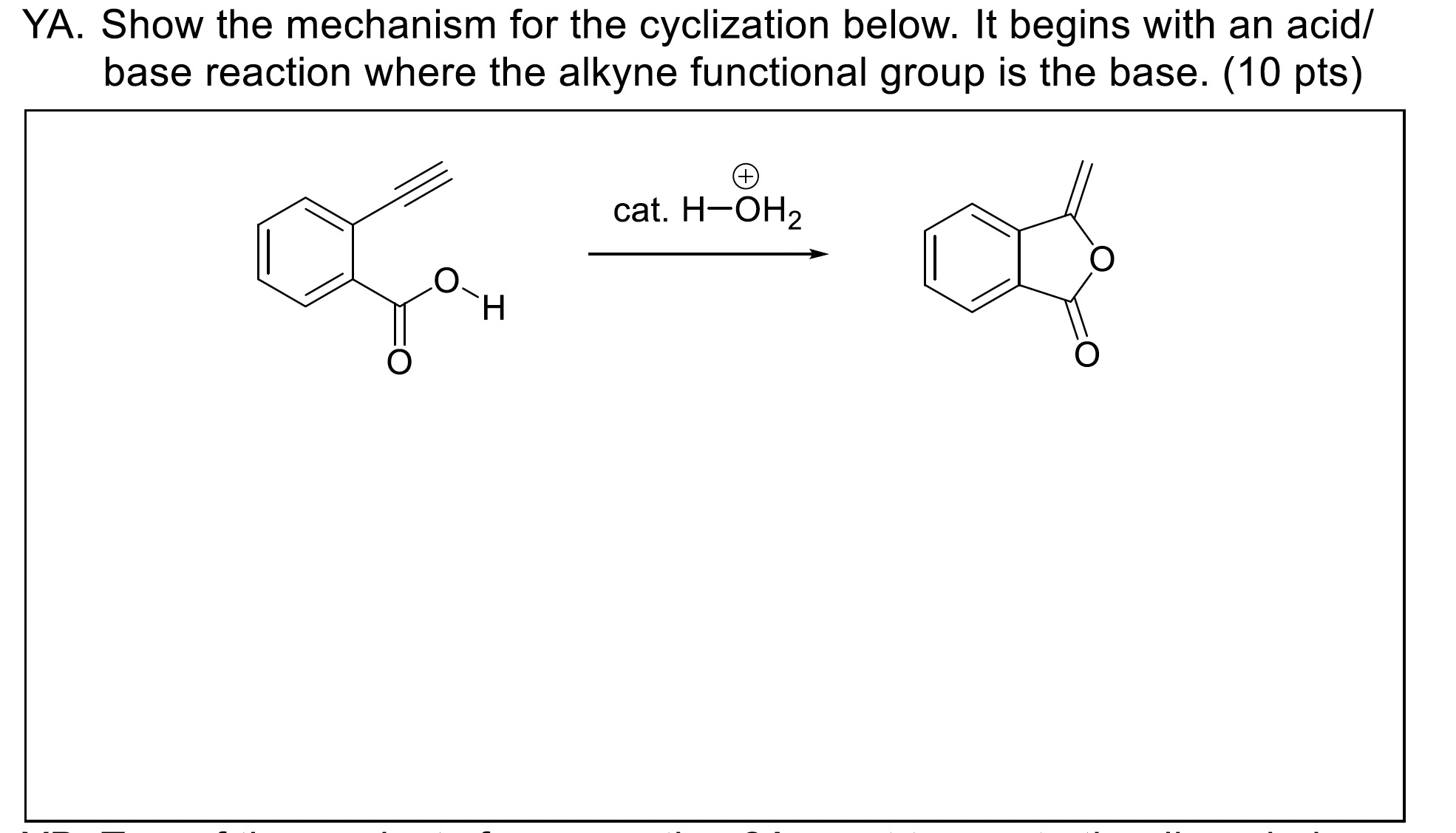 Solved YA. Show the mechanism for the cyclization below. It | Chegg.com
