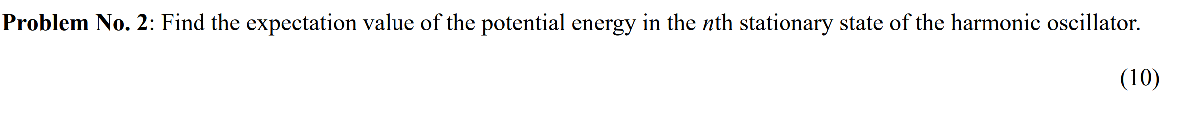 Solved Problem No. 2: Find the expectation value of the | Chegg.com