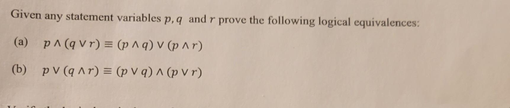 Solved Given any statement variables p, q and r prove the | Chegg.com