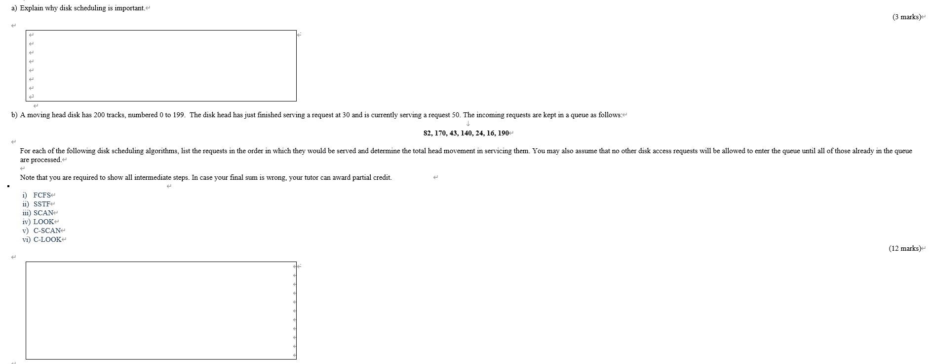 Solved a) Explain why disk scheduling is important. (3 | Chegg.com