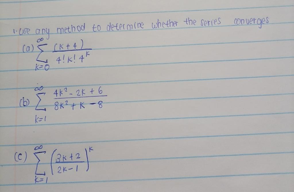 Solved 1. Use any method to determine whethe the series | Chegg.com