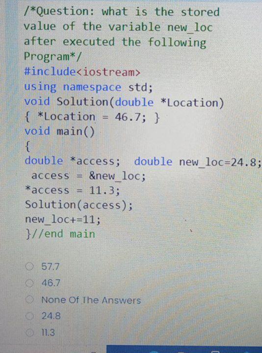Solved /*Question: what is the stored value of the variable | Chegg.com