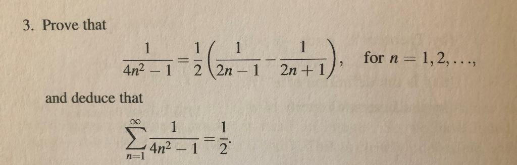 Solved 3. Prove that 1 1 2 2η – 1 1). for n = 1,2,..., 4n2 1 | Chegg.com