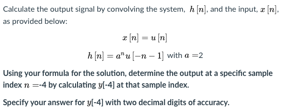 Solved Calculate the output signal by convolving the system, | Chegg.com