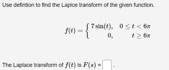 Solved Use definition to find the Laplace transform of the | Chegg.com