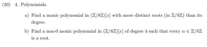 Solved (20) Polynomials. a) Find a monic polynomial in | Chegg.com