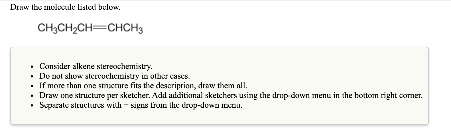 Solved Draw the molecule listed below. CH3CH2CH=CHCH3 . . | Chegg.com